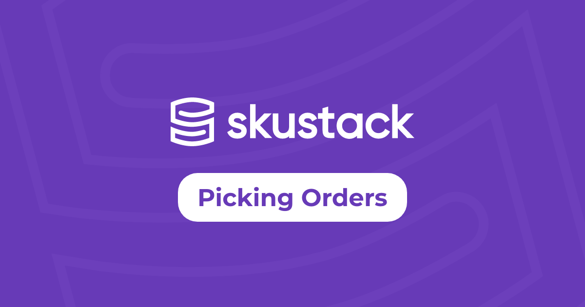 Picking Orders - Features | Skustack
