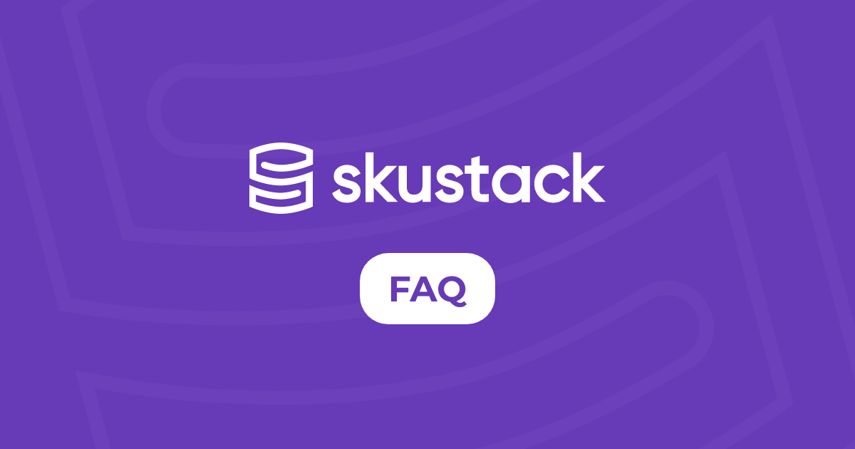 FAQ - Frequently Asked Questions | Skustack
